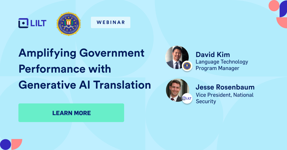 FBI + Lilt Webinar: Amplifying Government Performance with Generative ...